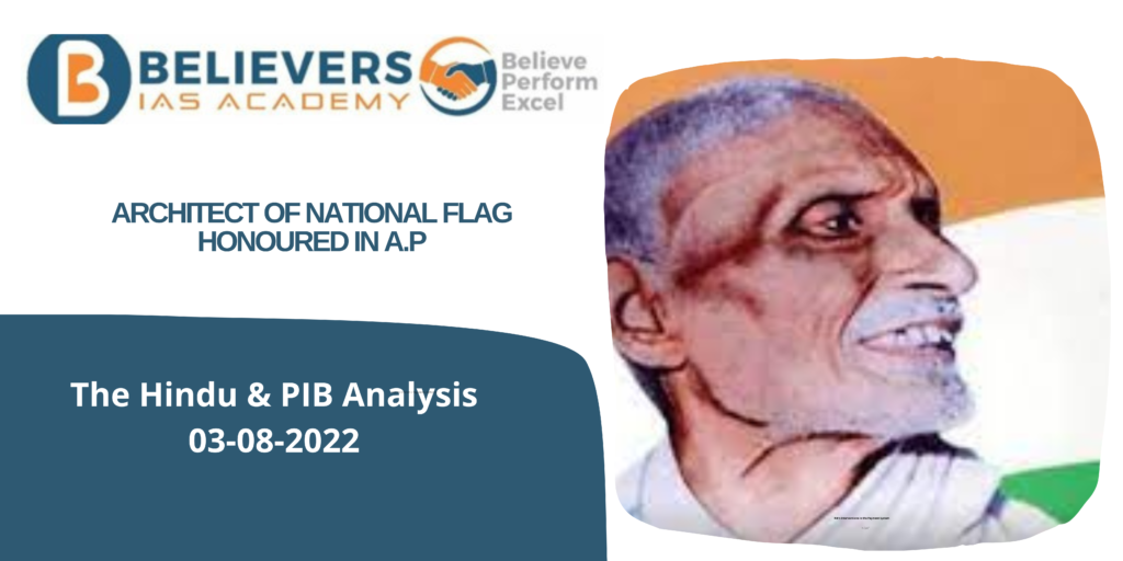 Architect of National Flag Honoured in A.P - Believers IAS Academy