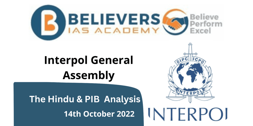 Interpol General Assembly - Believers IAS Academy