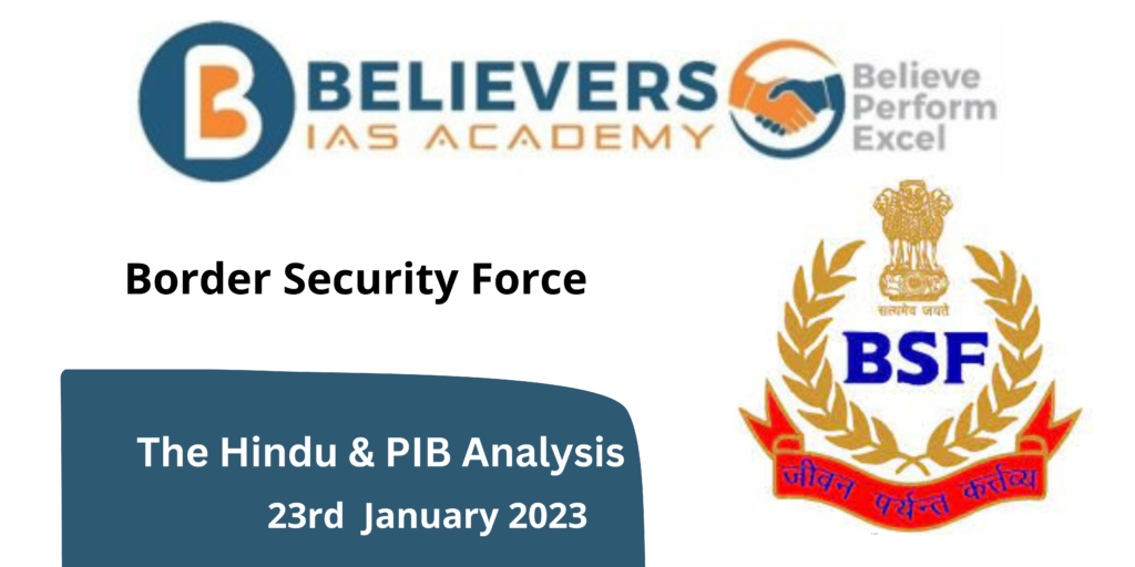 Border Security Force: A Complete Overview - Believers IAS Academy