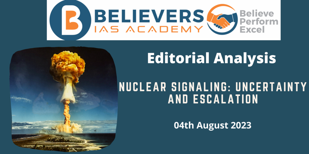 Nuclear Signaling: Uncertainty and Escalation - Believers IAS Academy